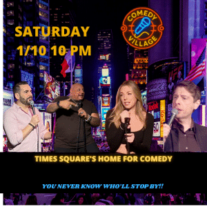 Times Square Comedy | Saturday, January 10th @10 PM - Comedy Village ...